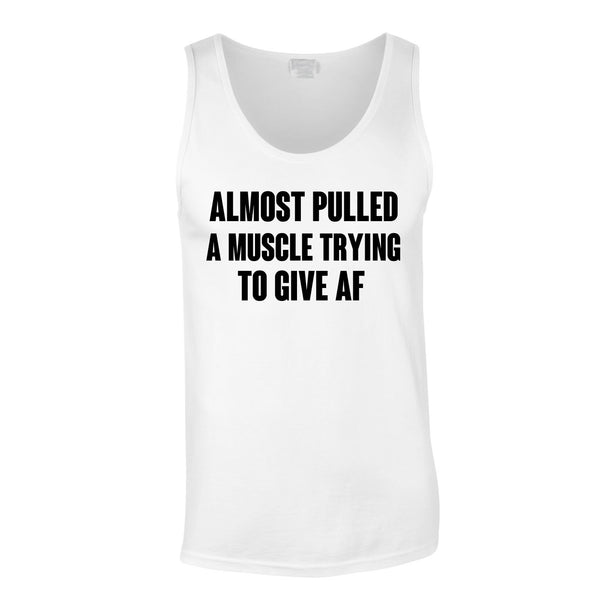 Almost Pulled A Muscle Trying To Give AF Funny Gym Vest
